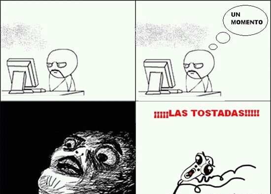 las tostadas!!!!! - Meme subido por lucianaelias61 :) Memedroid