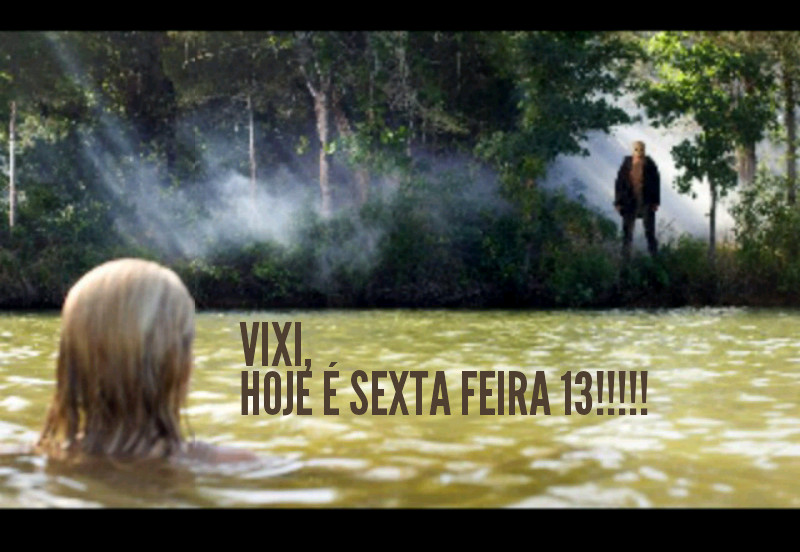 sexta feira 13 - Meme by rvianasrj :) Memedroid