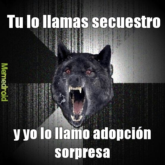 tu tranqui que no es un secuestro - Meme subido por nervalo :) Memedroid