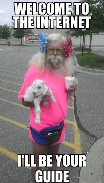 Welcome To The Internet Ill Be Your Guide Meme