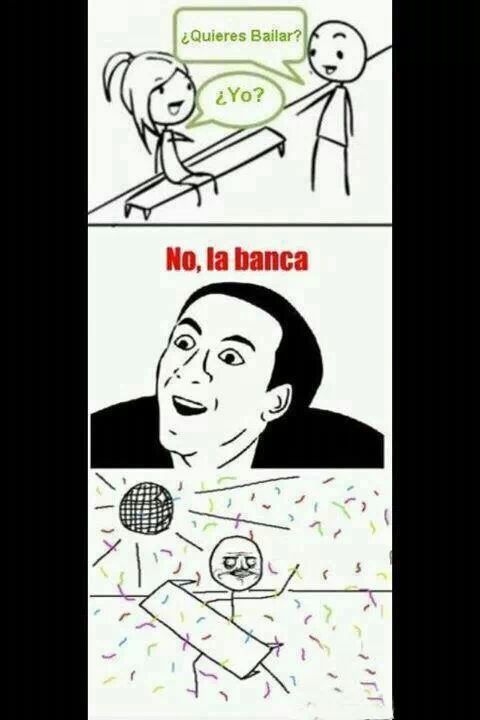 la banca - Meme subido por agusnasif12 :) Memedroid