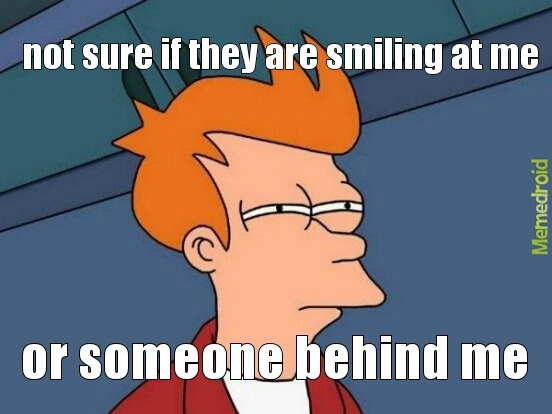 all the time - Meme by fatalfourhorsemen90 :) Memedroid