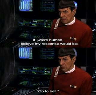 are you out of your vulcan mind? - Meme by bigger.tigers :) Memedroid