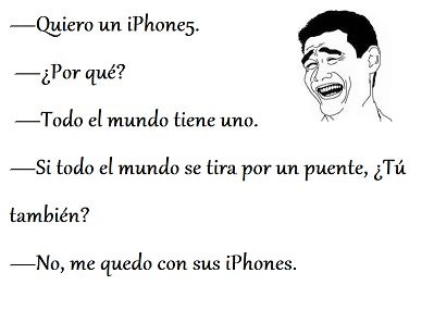 Yo quiero un iPhone - Meme subido por Juan Saucedo :) Memedroid