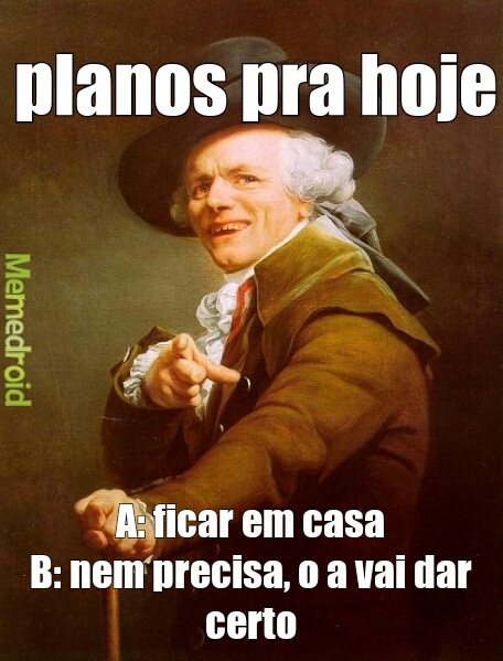 planos pra hoje - Meme by MegaSIZE-One :) Memedroid