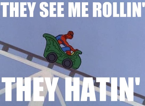 They see me rolling. They hating - Meme subido por rcgamboan :) Memedroid