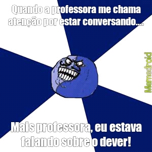 Falando sobre o dever.... - Meme by TalissaGaby :) Memedroid
