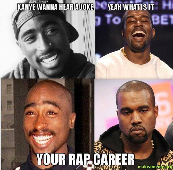 2pac or kanye - Meme by halomonsterenergy :) Memedroid