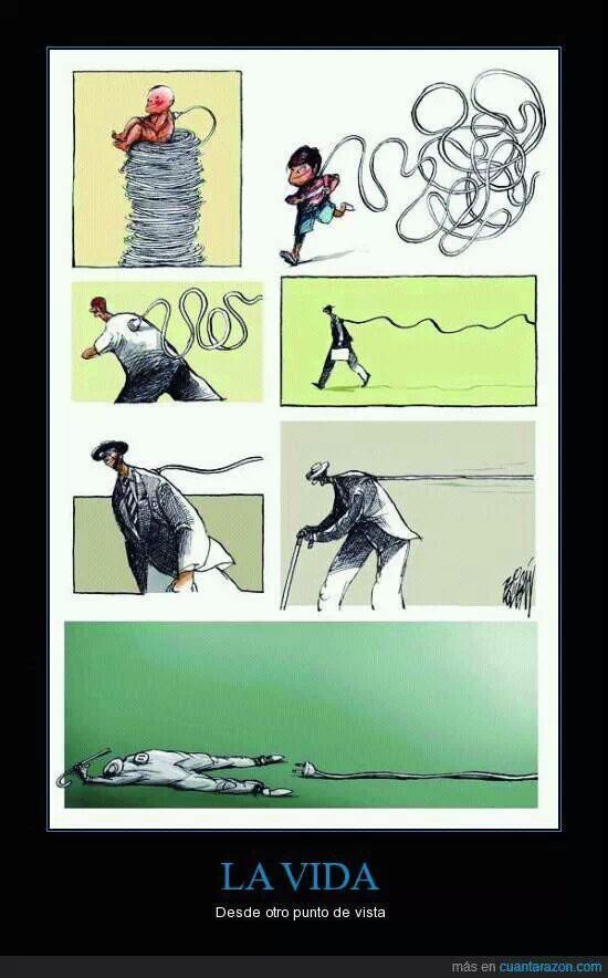 La Vida............... - Meme by pantojarobot :) Memedroid