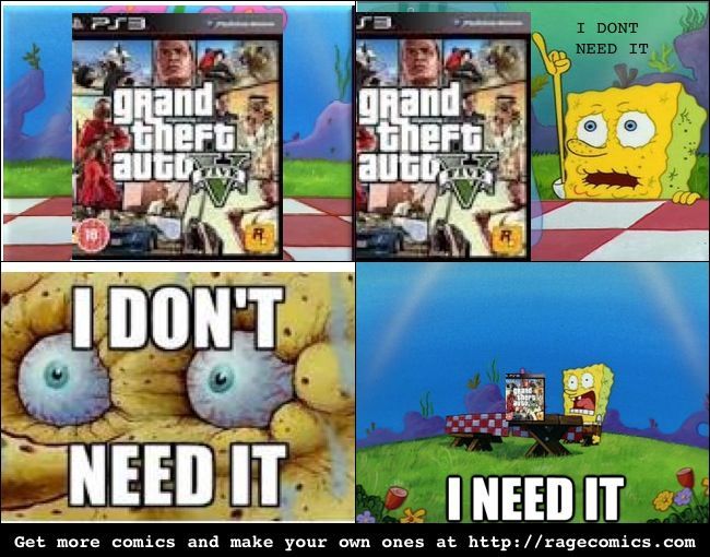 I NEED IT! - Meme by antiposer :) Memedroid