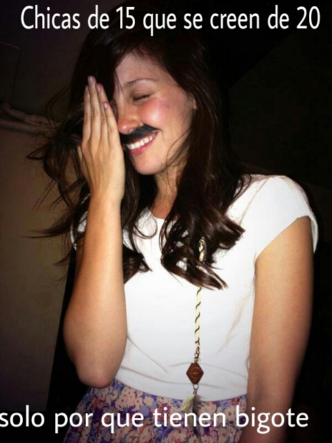 jajaja las chicas con bigote - Meme subido por danielhumberto44 ...