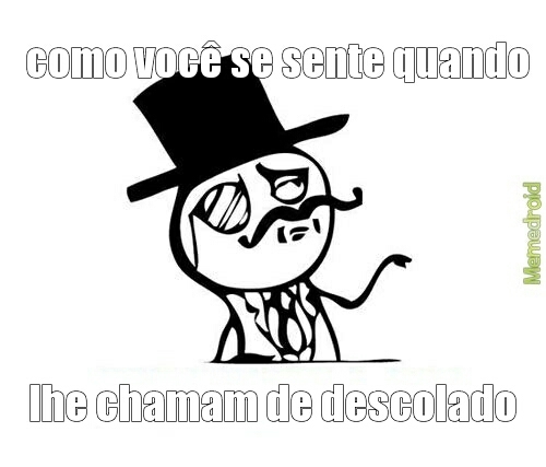 descolado u.u - Meme by zelinfelico :) Memedroid