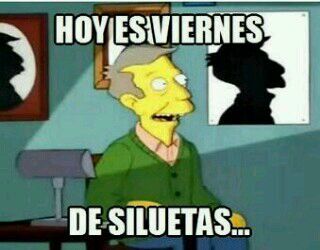 viernes de siluetas - Meme subido por cabriita99 :) Memedroid