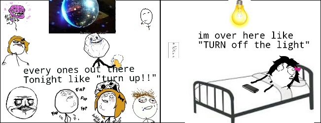 thats me tonight - Meme by derpina3032 :) Memedroid