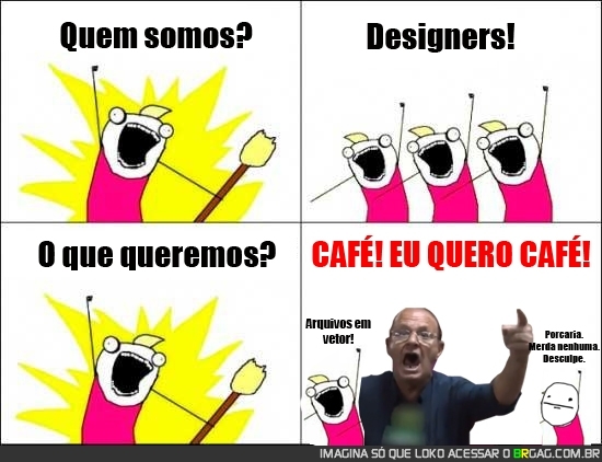 NOS QUEREMOS CAFE - Meme by Megameme64 :) Memedroid