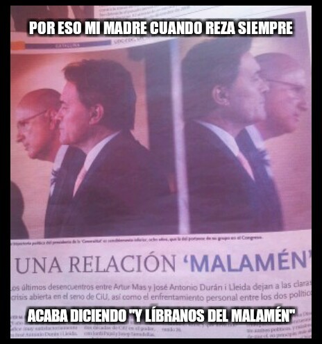 Malamén - Meme subido por josealberto.mendez :) Memedroid