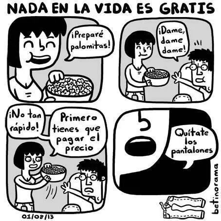 nada es gratis - Meme subido por irken :) Memedroid