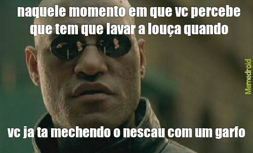 louça - Meme subido por robe11.rs :) Memedroid