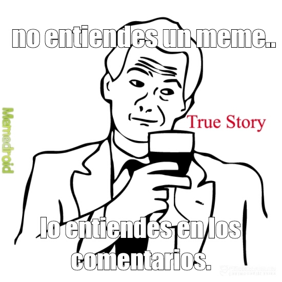 cierto - Meme subido por maximax124 :) Memedroid