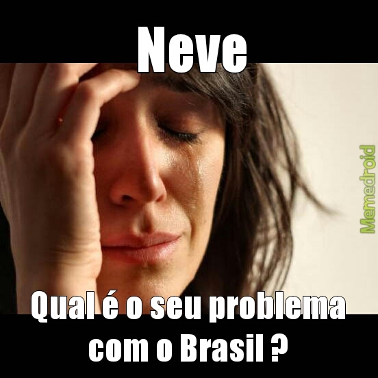 Neve - Meme by luluzinha1098 :) Memedroid