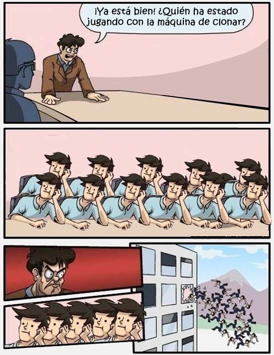 la maquina de clonar - Meme subido por gallote2001 :) Memedroid