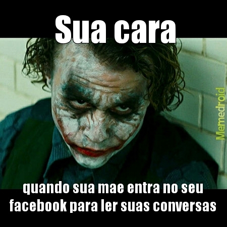 Ta de brinks com meu face '-' - Meme by wynne.mello49 :) Memedroid