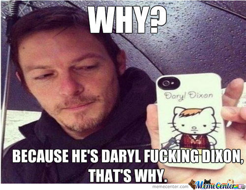 Daryl Dixon - Meme by deevtastic :) Memedroid