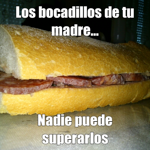 Bocadillo - Meme subido por JOSE_SALAR :) Memedroid