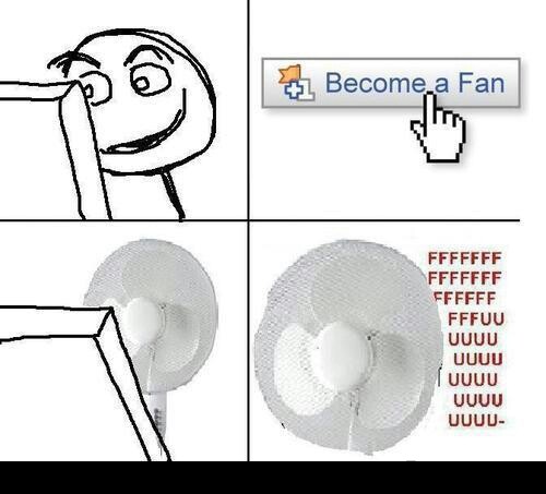 fan - Meme subido por amado92 :) Memedroid