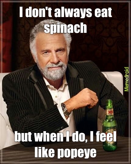 Eating spinach and doing work - Meme by rescuemd24 :) Memedroid