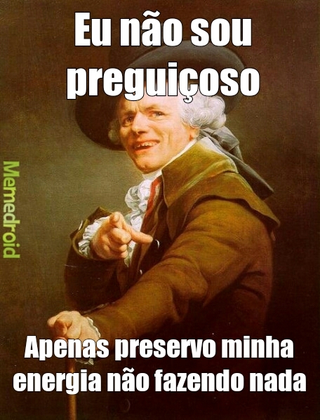 preguiça - Meme by jhony140600 :) Memedroid