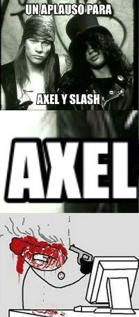 entiendan es Axl no Axel - Meme subido por CatDemonMr :) Memedroid