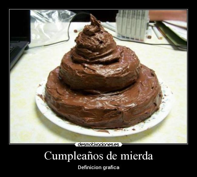 Pastel De Mierda xD - Meme subido por kevin.garcia.padilla :) Memedroid