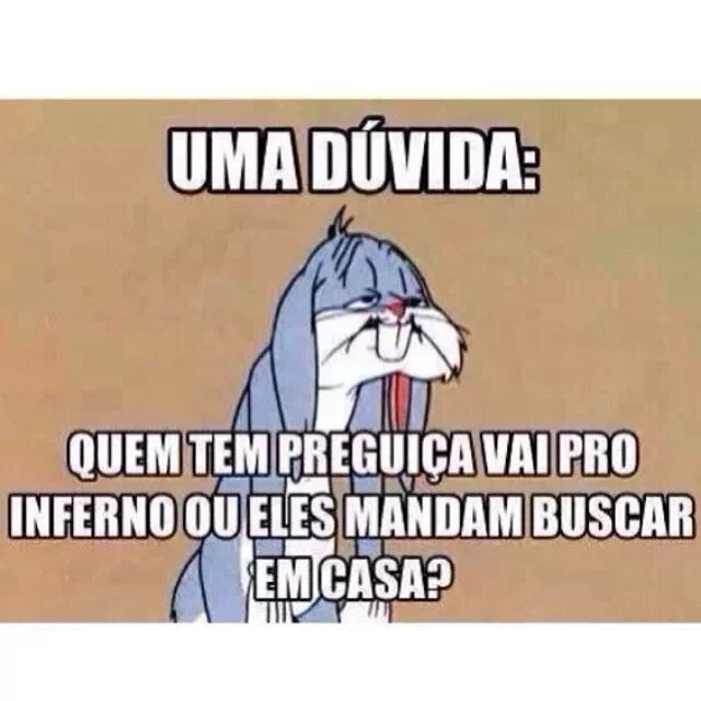 preguiça - Meme by thicarva :) Memedroid