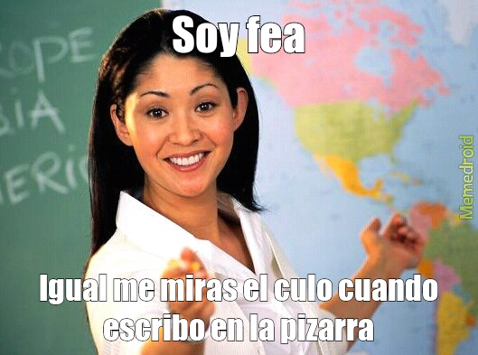 Soy fea... - Meme subido por cescobar503 :) Memedroid