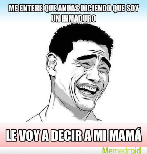 Inmaduro!! - Meme subido por Juan Silva :) Memedroid