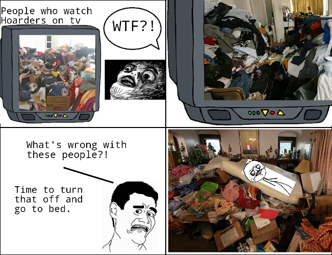 Memes For Hoarders The Best Hoarder Memes :) Memedroid