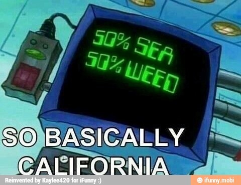 only California. - Meme by EL_tirano :) Memedroid