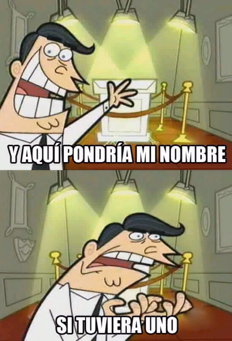 Nombre - Meme subido por Cristian(15) :) Memedroid