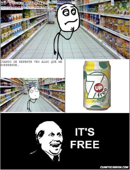 It's free! - Meme subido por carlostroitino7 :) Memedroid
