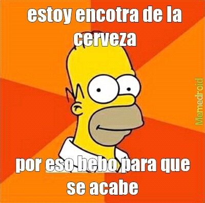 homero bebe para que se acabe la cerveza no por otra cosa - Meme subido ...