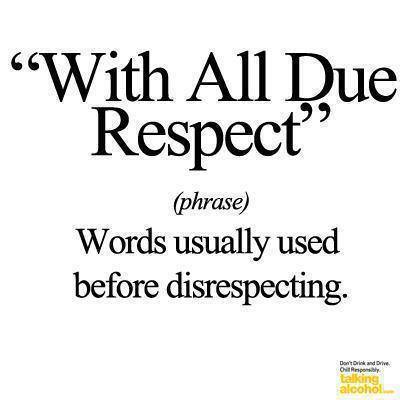 With all due Respect, Fuck You!!! - Meme by koushichamp :) Memedroid