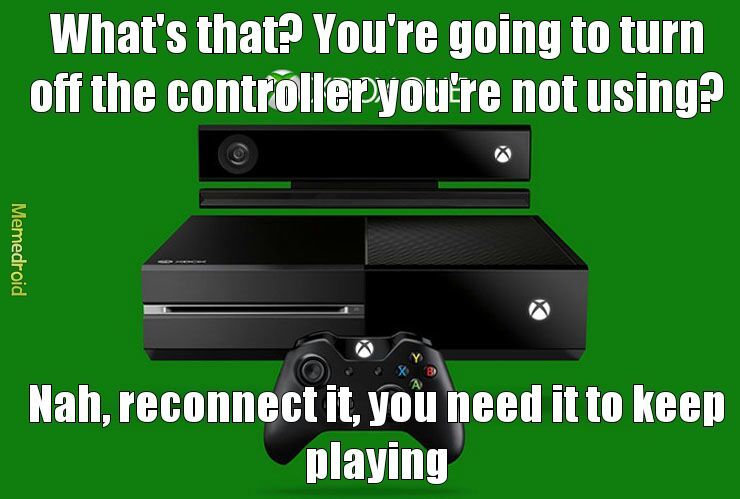 Xbox ones annoying issue - Meme by Pixel_Upgrade :) Memedroid