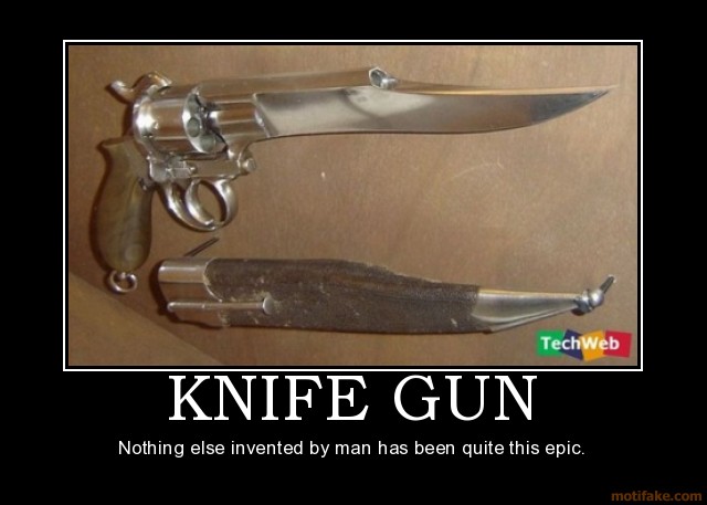 knife gun - Meme by meagensta :) Memedroid
