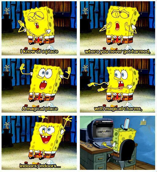 Indoors! - Meme by Sanchjoh14 :) Memedroid