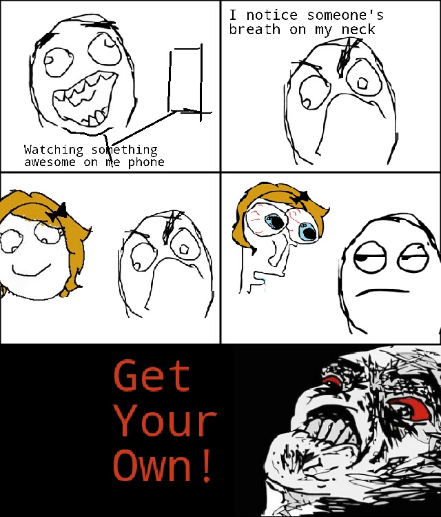 Get your own! - Meme by SilentMrDave :) Memedroid