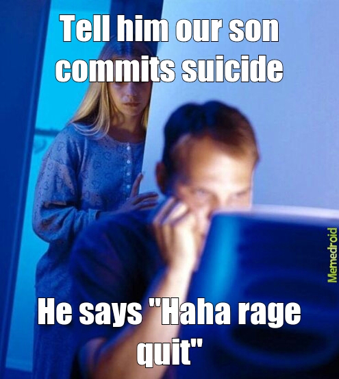 Worst rage quit ever - Meme by Bananaman2021 :) Memedroid