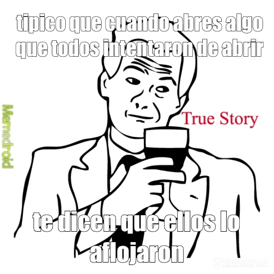 verdad - Meme subido por camilex :) Memedroid