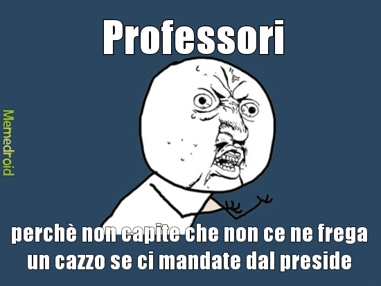 Prof - Meme by sebastianlazzari7734 :) Memedroid