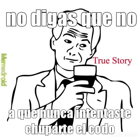 no digas que no - Meme subido por camorloza :) Memedroid